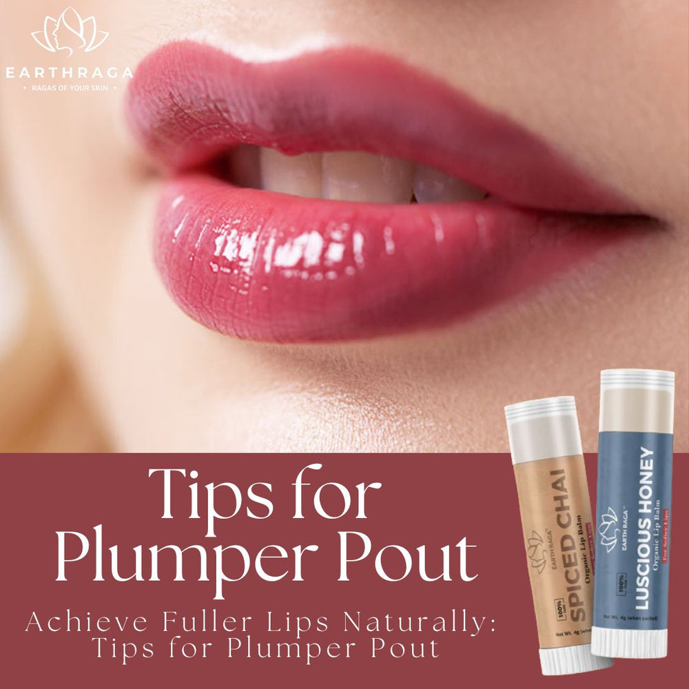 Tips for Plumping Lips | How to Get Fuller Lips | Earthraga
