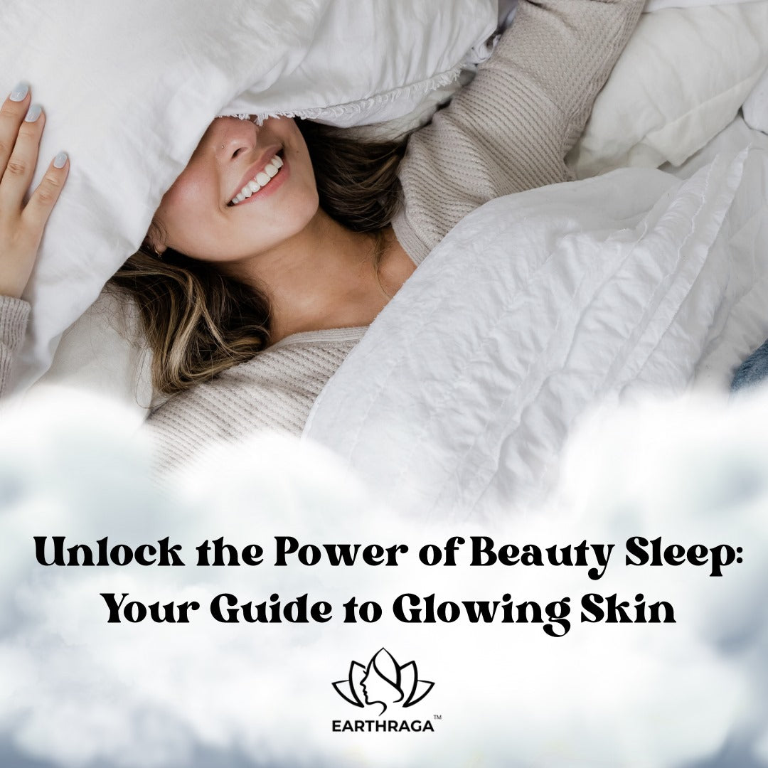 Unveiling the Power of Beauty Sleep: Transform Your Skin | Earthraga