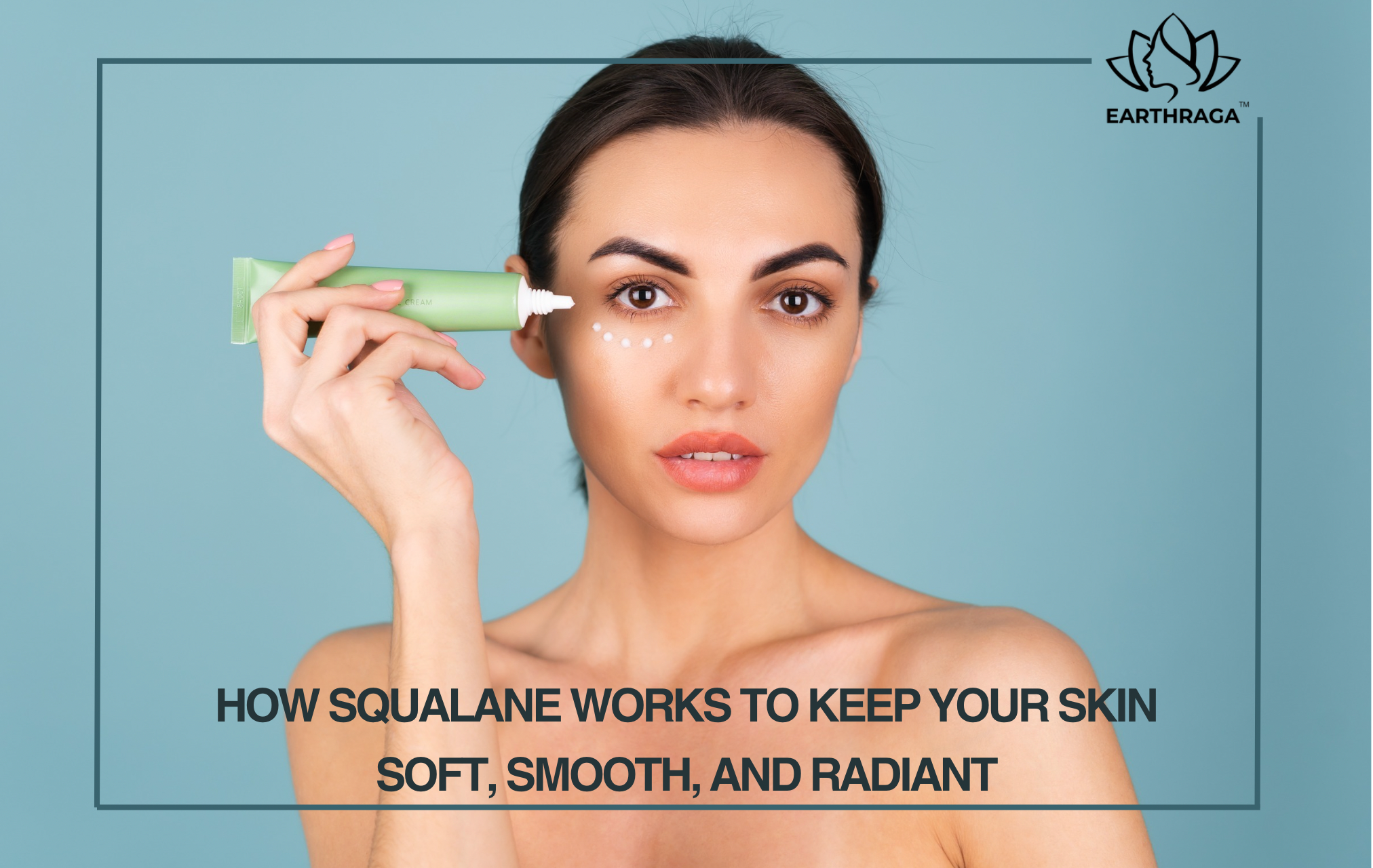 How Squalane Works to Keep Your Skin Soft, Smooth, and Radiant